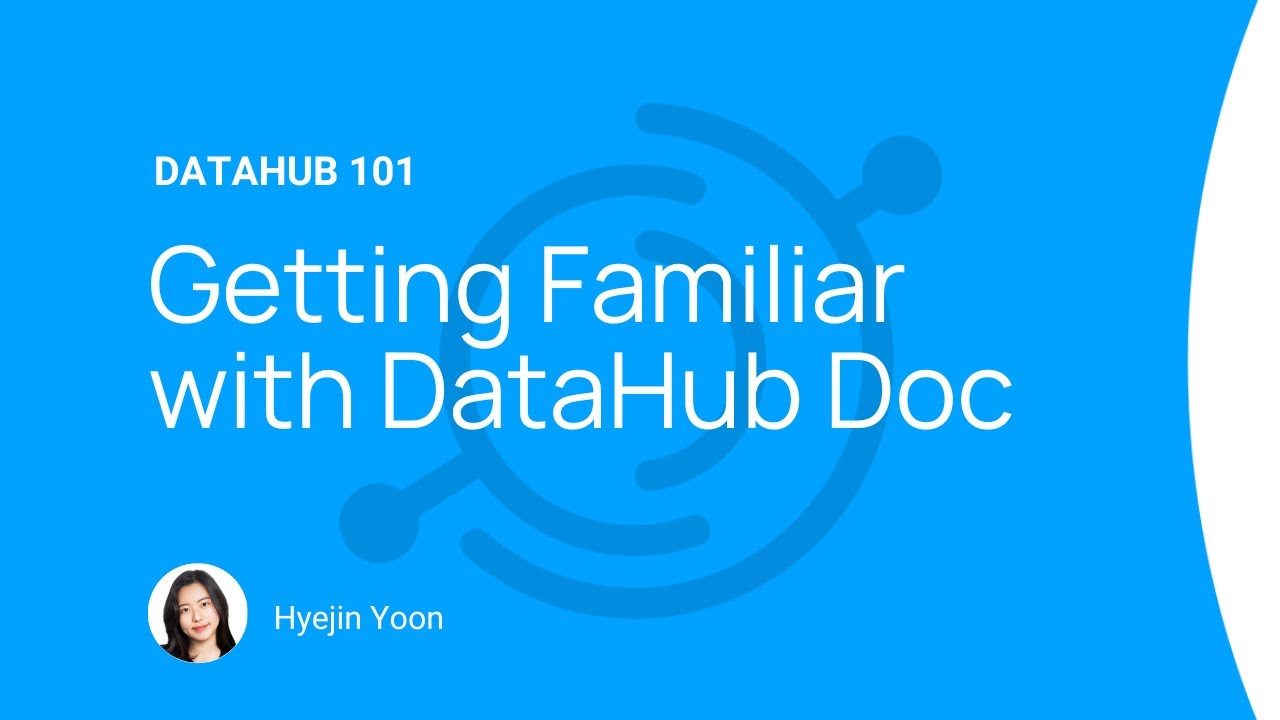 DataHub 101 Getting Familiar With DataHub Docs YouTube datahub-101-getting-familiar-with-datahub-docs-youtube