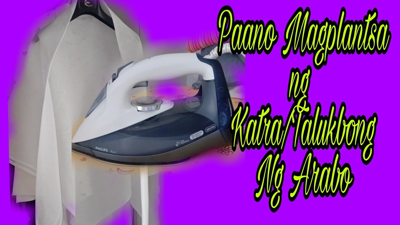 Paano Magplantsa ng Katra/talukbong ng Arabo - YouTube