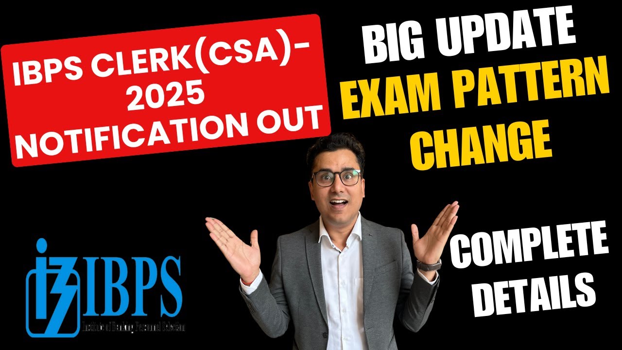 🚨 IBPS Clerk (CSA) Notification 2025 | IBPS Clerk 2025 Notification Out ...