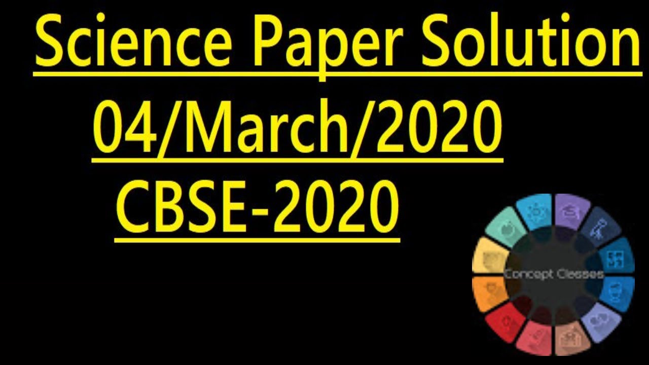 Science Paper Solution 2020 ||CBSE 2020 || 4 March 2020 Science Paper ...