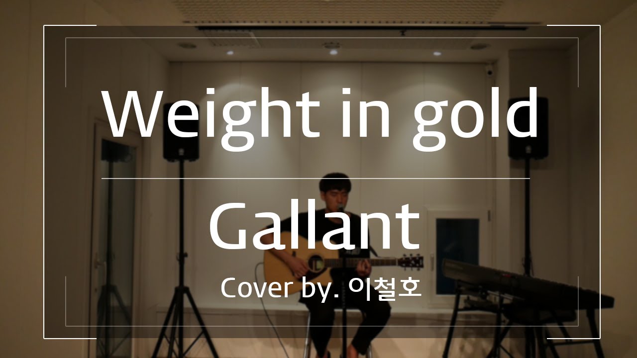 Gallant - Weight in gold Cover by.이철호 【보이스큐어】 - YouTube
