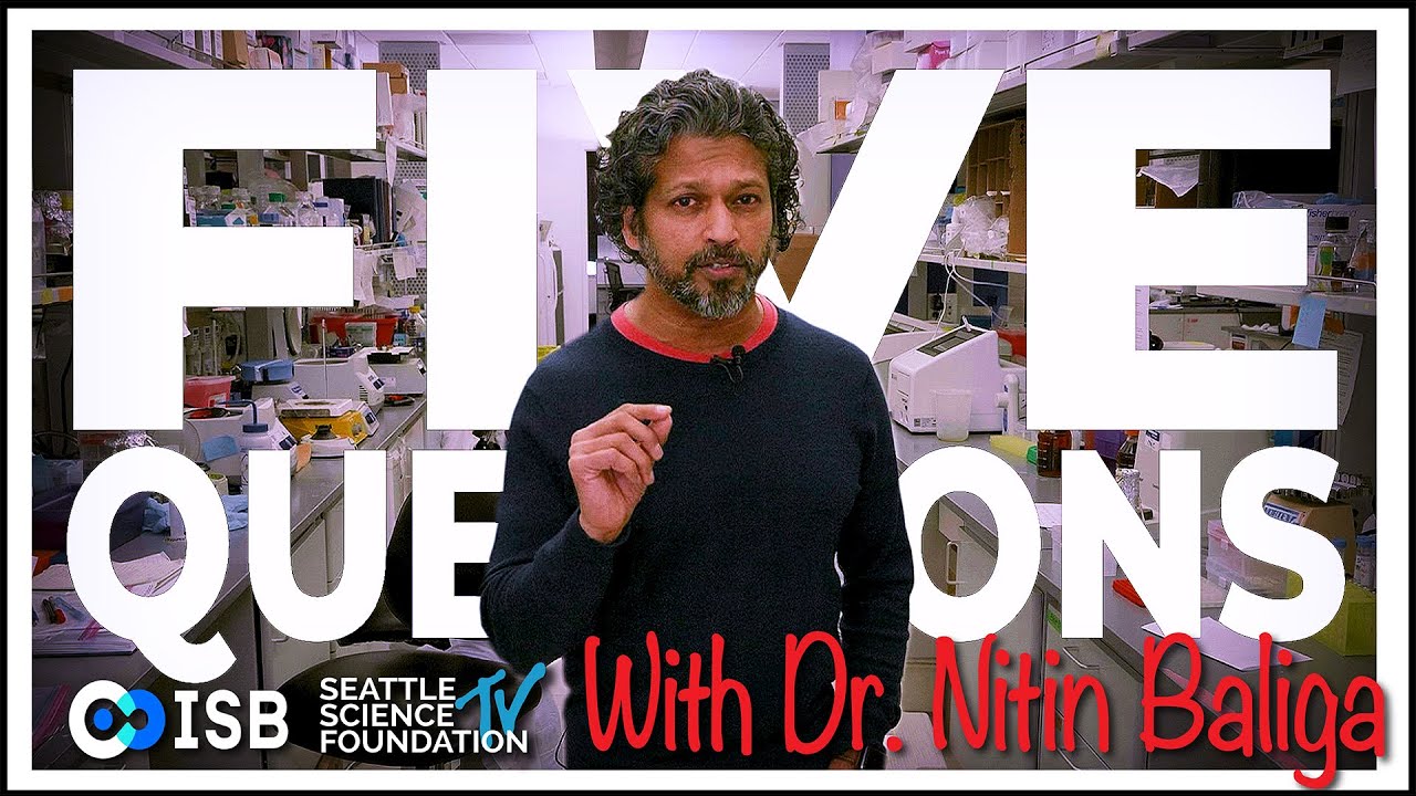 Systems Biology: 5 Questions ISB's Dr. Nitin Baliga - YouTube