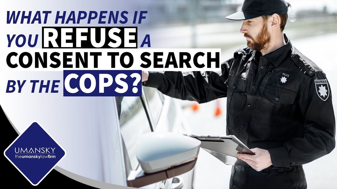 What Happens if You Refuse a Consent to Search? - YouTube