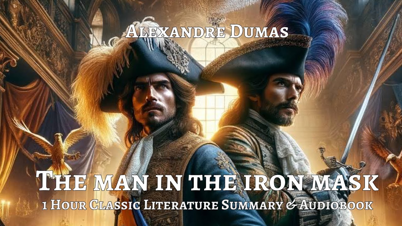 The Man in the Iron Mask | 1 Hour Classic Literature Summary ...