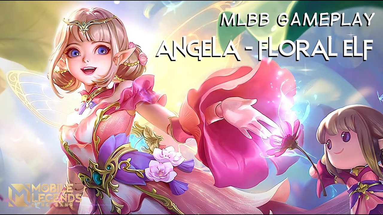 MOBILE LEGENDS GAMEPLAY - ANGELA "FLORAL ELF" COLLECTOR SKIN - YouTube