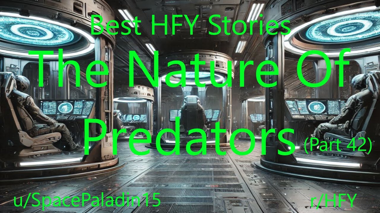 Best HFY Stories: The Nature Of Predators (Part 42) - YouTube