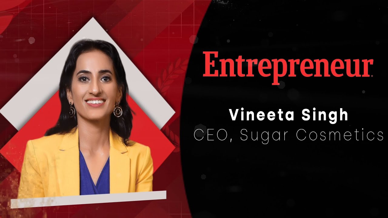 Vineeta Singh, CEO, Sugar cosmetics, Puts her believe and shares her ...