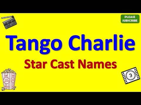 Tango Charlie Star Cast, Actor, Actress and Director Name - YouTube