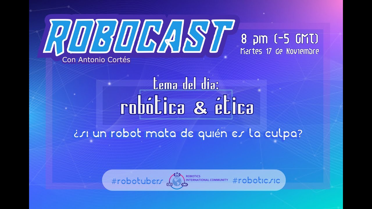 ROBOCAST - 1- Robótica y Ética - YouTube