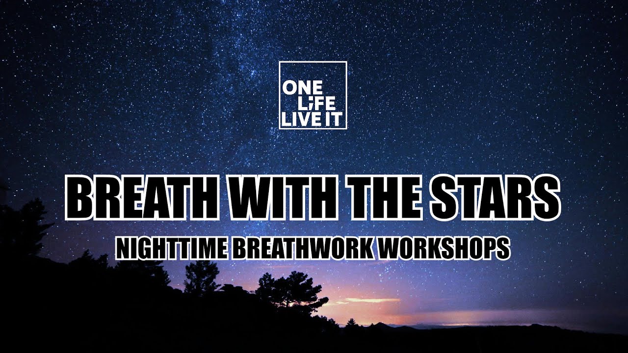 Breath With The Stars: Nighttime Breathwork with One Life, Live It ...