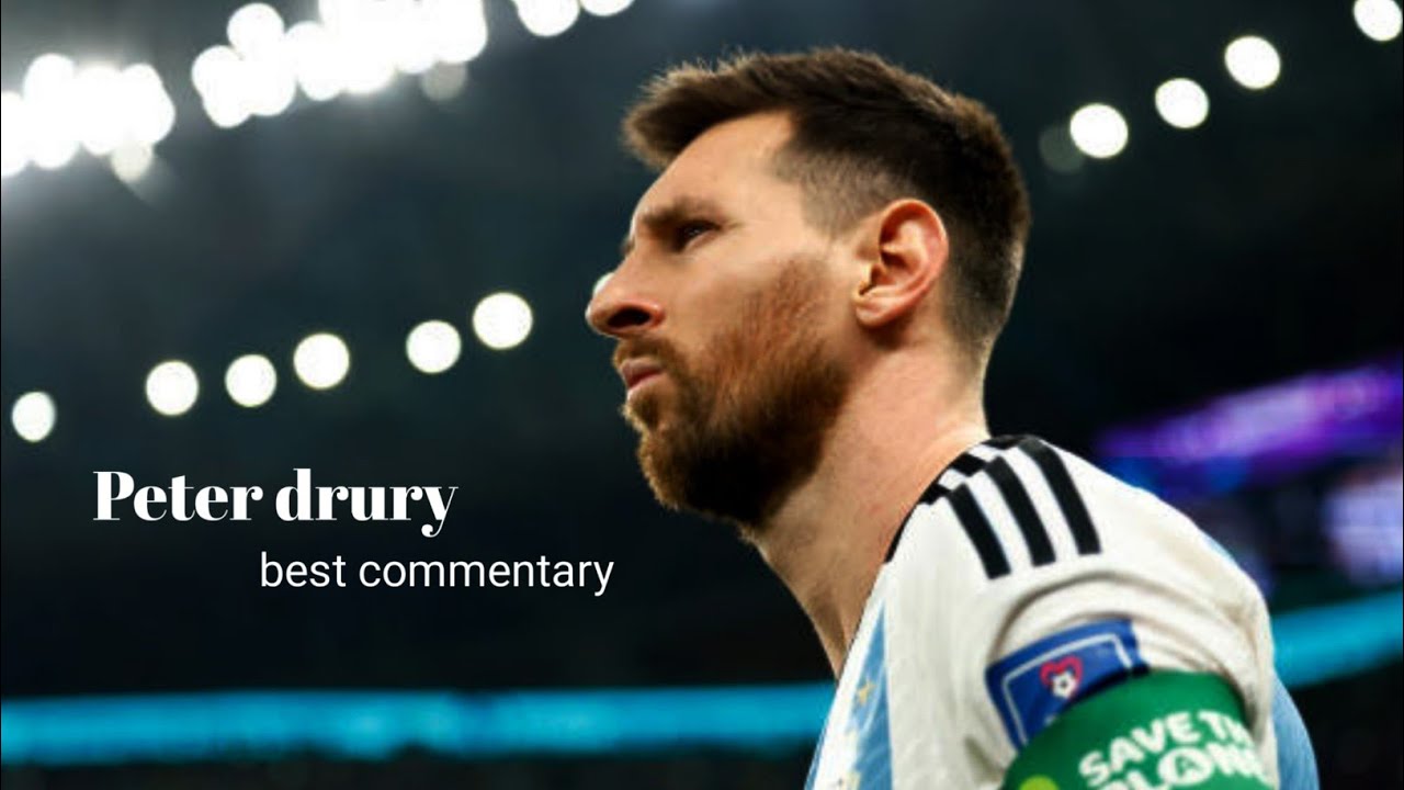 peter drury world cup 2022 final commentary#Messi#Peterdrury#2022 fifa ...