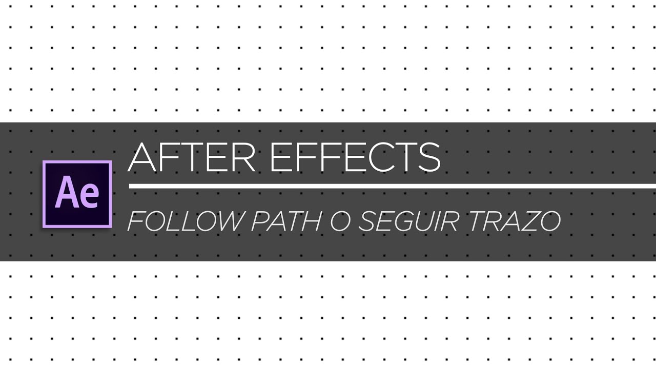 After Effects follow path o seguir trazo - YouTube