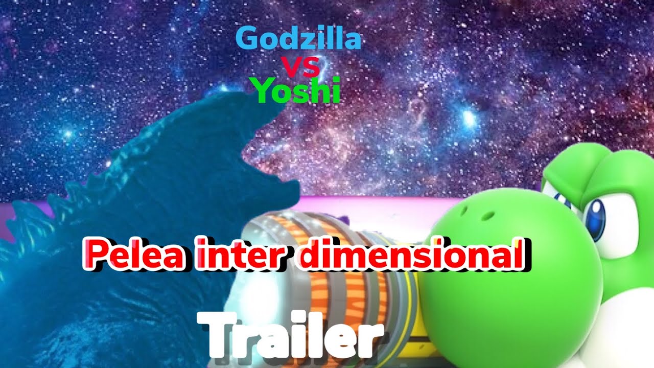 Godzilla VS Yoshi: Pelea inter dimensional / Trailer - YouTube