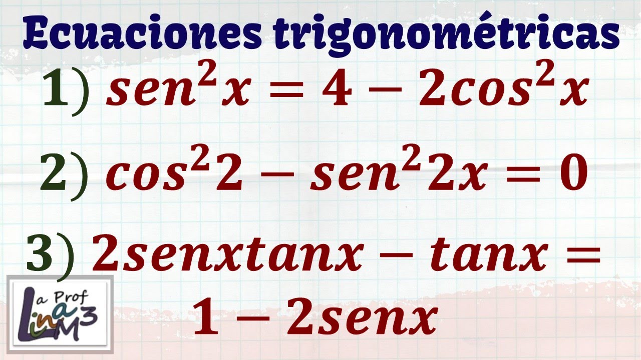 Ecuaciones trigonométricas sen²x=4-cos²x, cos²2x-sen²2x=0, 2senxtanx ...