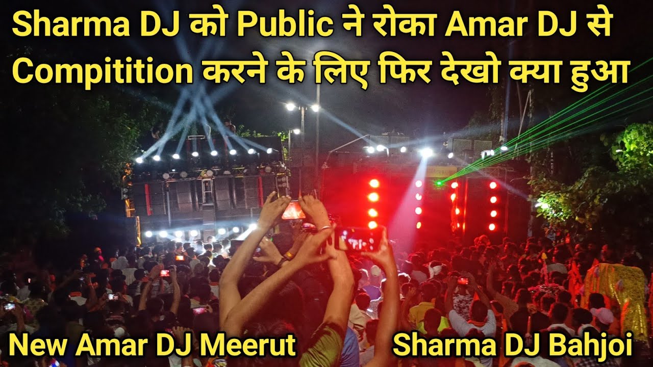 New Amar DJ Meerut & Sharma DJ Bahjoi Full Compitition | sharma dj ...