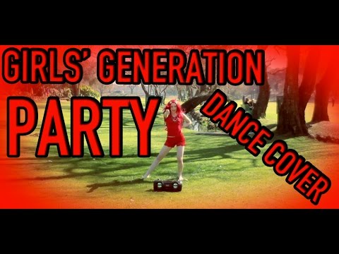 Girls' Generation - PARTY - Dance Cover - YouTube