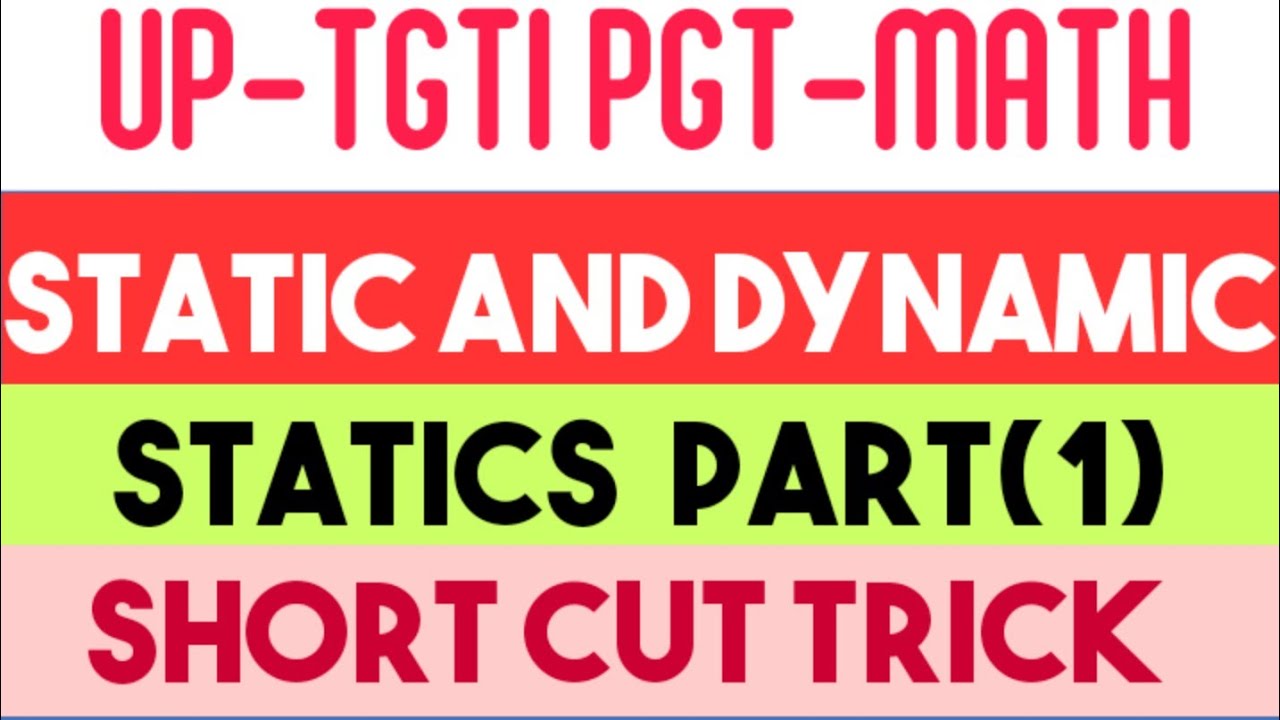 STATIC AND DYNAMIC|STATICS| FOR UP TGT PGT AND GIC MATH - YouTube