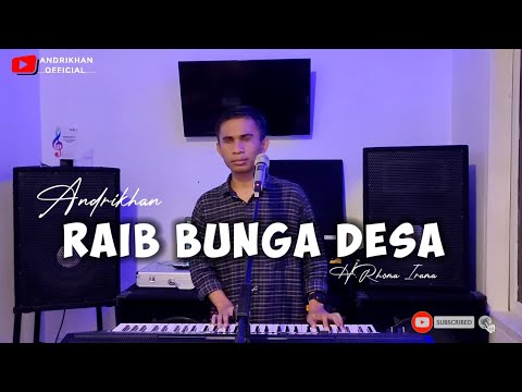 SANGAT MENYENTUH #ANDRIKHAN BAWAIN LAGU  DANGDUT (H.RHOMA IRAMA) | RAIB BUNGA DESA |