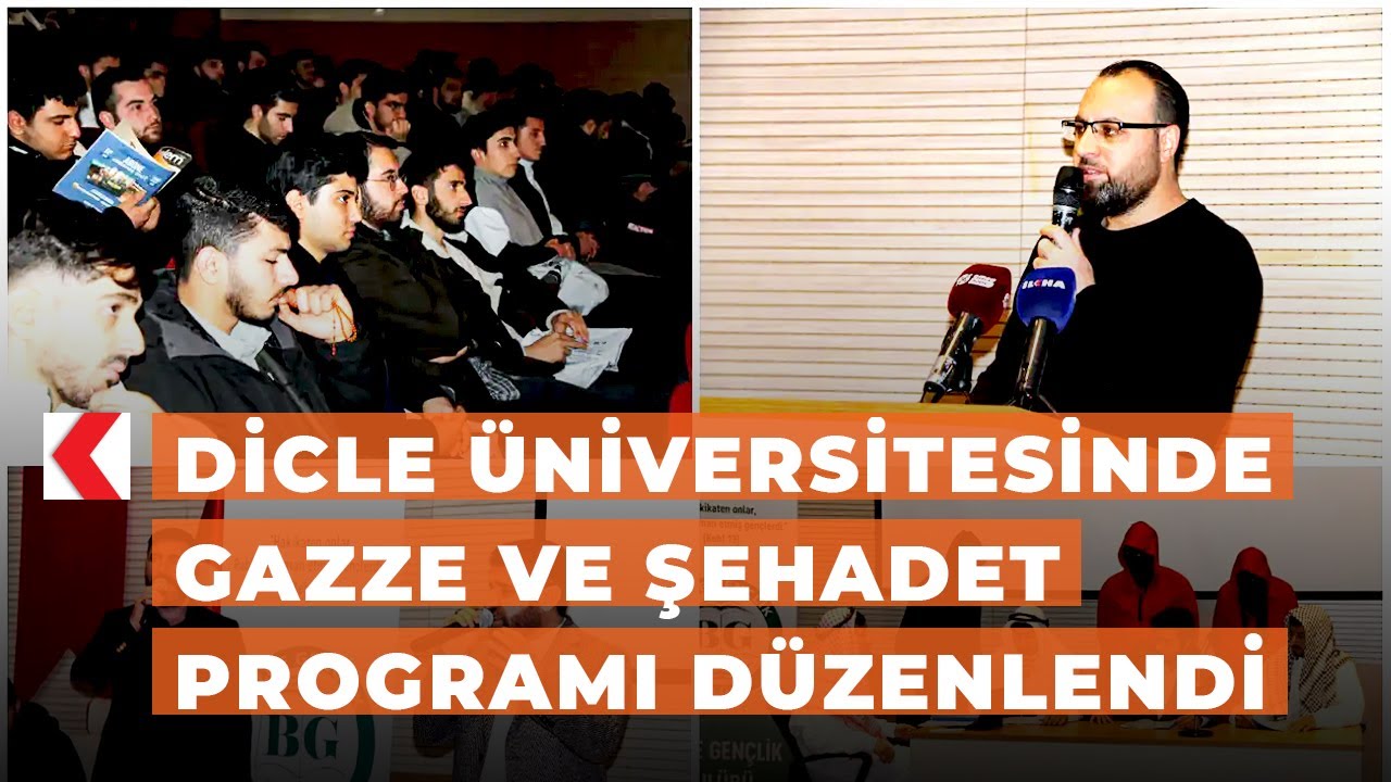 Dicle Üniversitesinde Gazze ve Şehadet programı düzenlendi - YouTube