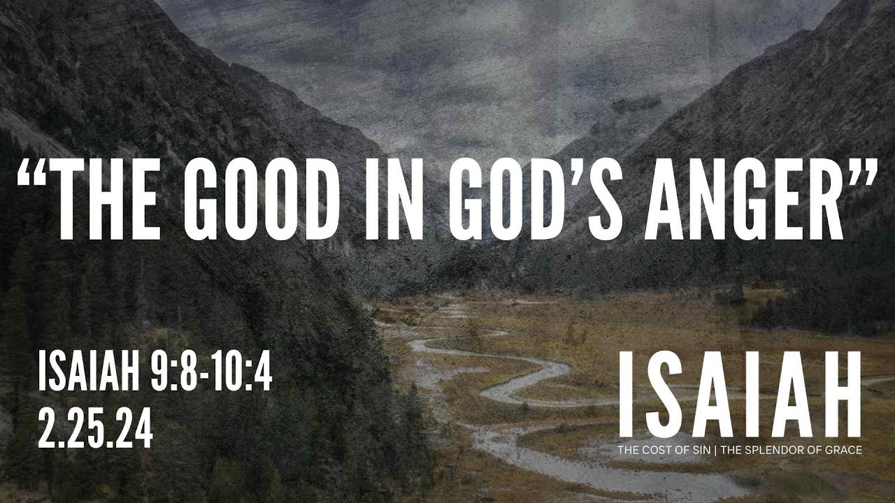 Isaiah 9:8-10:4 | The Good in God's Anger | Jim Korth - YouTube