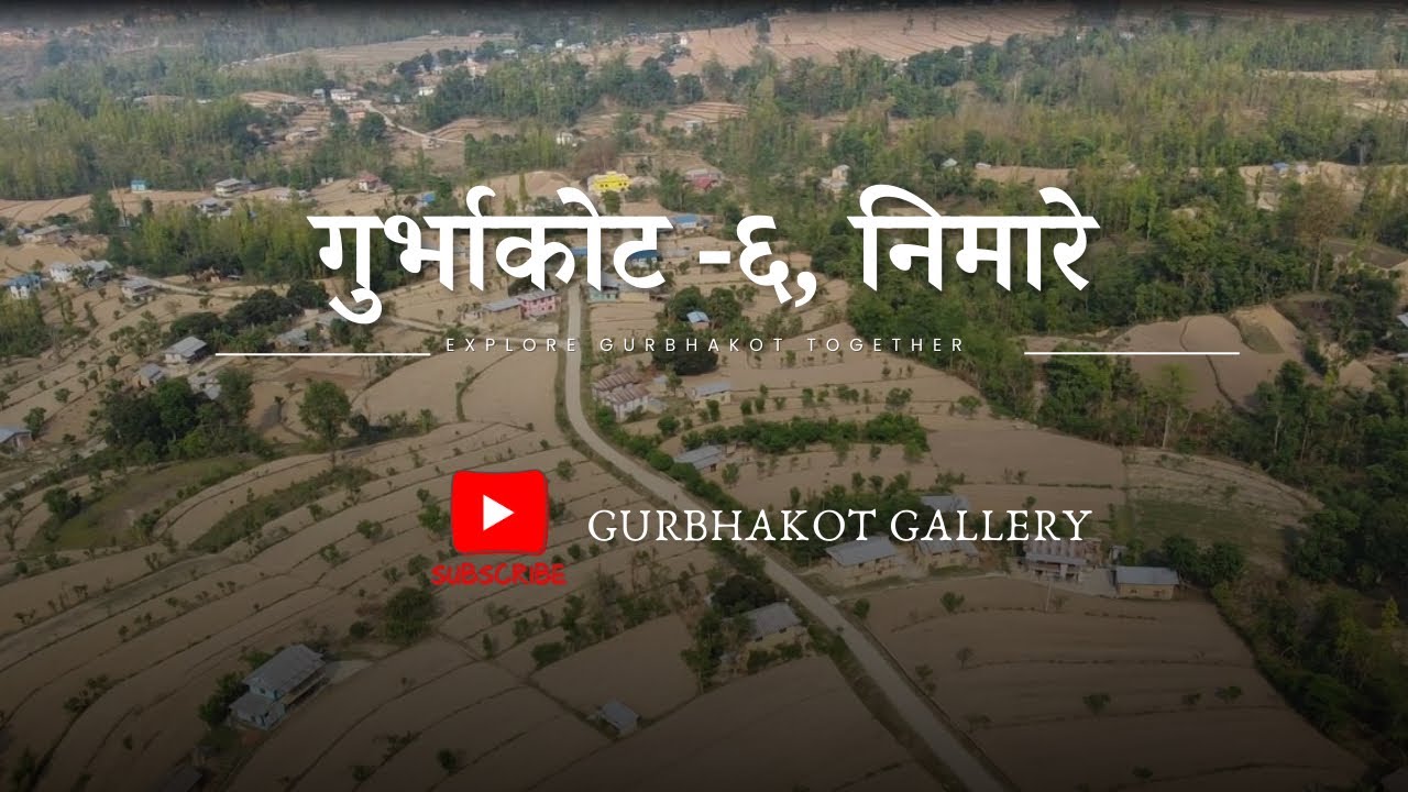 गुर्भाकोट-६, निमारे ️ ️ ️ 𝐄𝐱𝐩𝐥𝐨𝐫𝐞 𝐆𝐮𝐫𝐛𝐡𝐚𝐤𝐨𝐭 𝐓𝐨𝐠𝐞𝐭𝐡𝐞𝐫… - YouTube