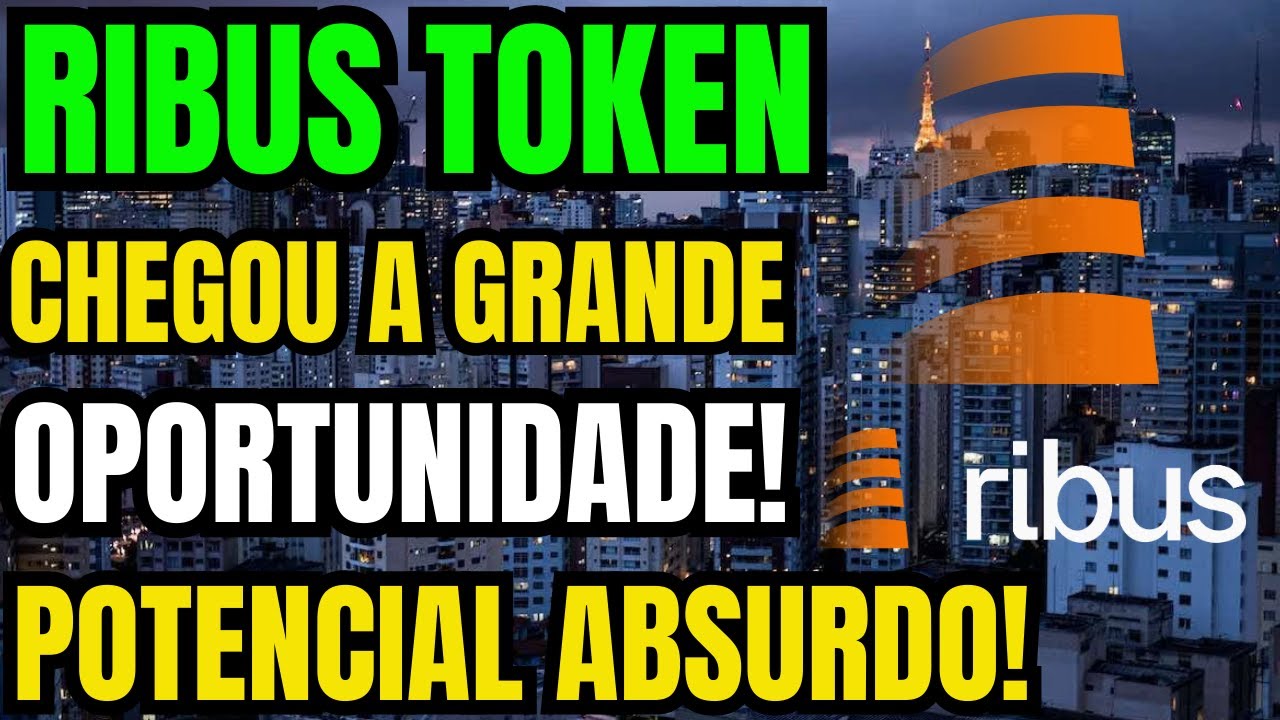RIBUS TOKEN - A SUA GRANDE OPORTUNIDADE CHEGOU! RIBUS TEM UM POTENCIAL ABSURDO!! - YouTube