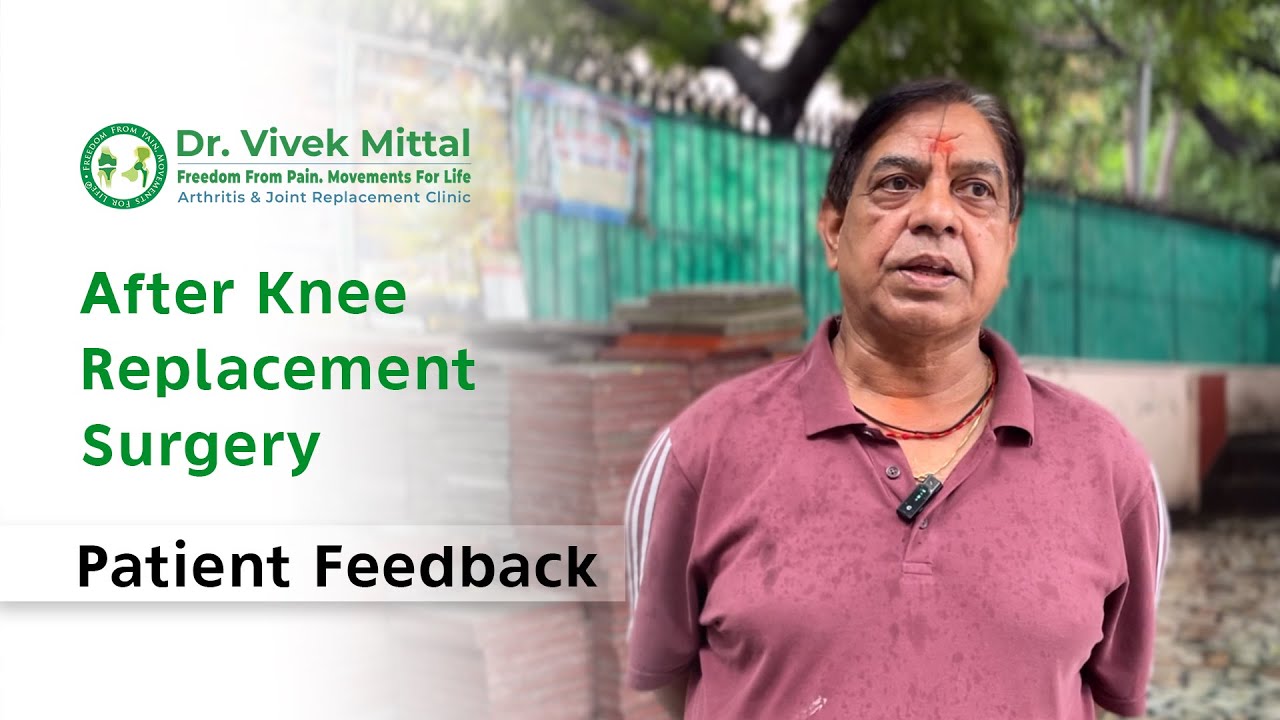 Patient feedback | After Knee Replacement Surgery | Dr. Vivek Mittal - YouTube