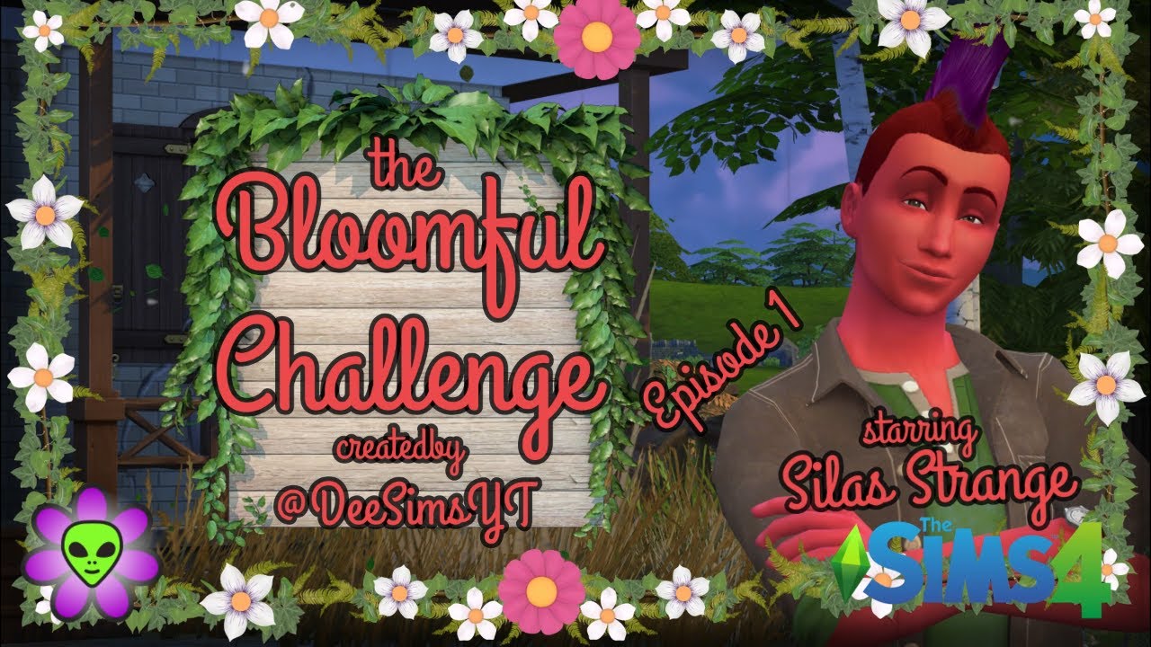 The Bloomful Challenge featuring Silas Strange ep.1 {a The Sims 4 ...