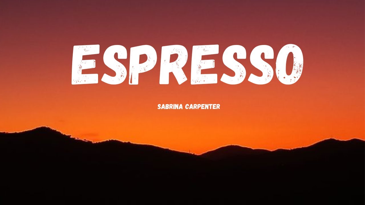 Sabrina Carpenter - Espresso (Lyrics) - YouTube