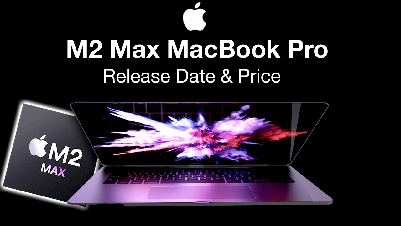 M2 Max MacBook Pro Release Date and Price 16 inch – NEW 12 Core M2 Max ...