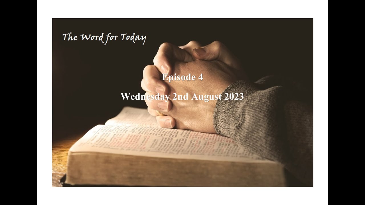 "Word for Today" Episode 4 - 2nd August 2023 - YouTube
