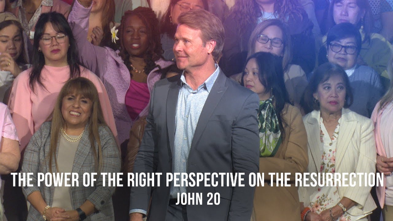 The Power of the Right Perspective on the Resurrection (John 20) - YouTube