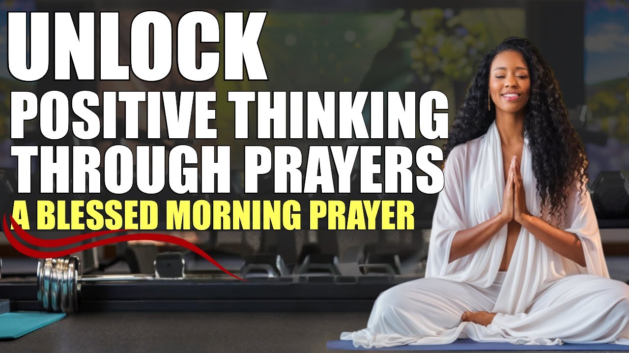 Renewing Your Mind | A Blessed Morning Prayer on Positive Thinking ...