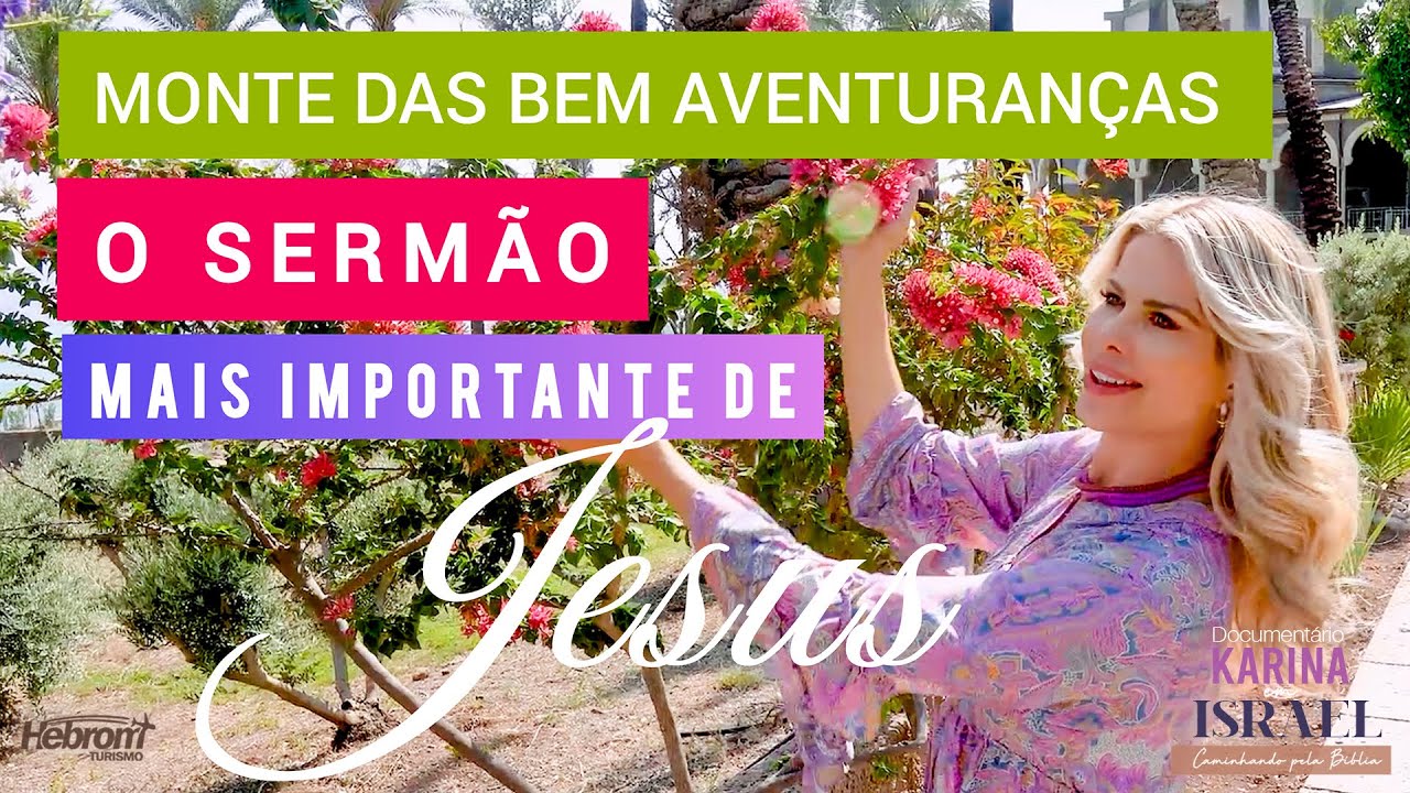 MONTE DAS BEM AVENTURANÇAS - O SERMÃO MAIS IMPORTANTE DE JESUS - YouTube