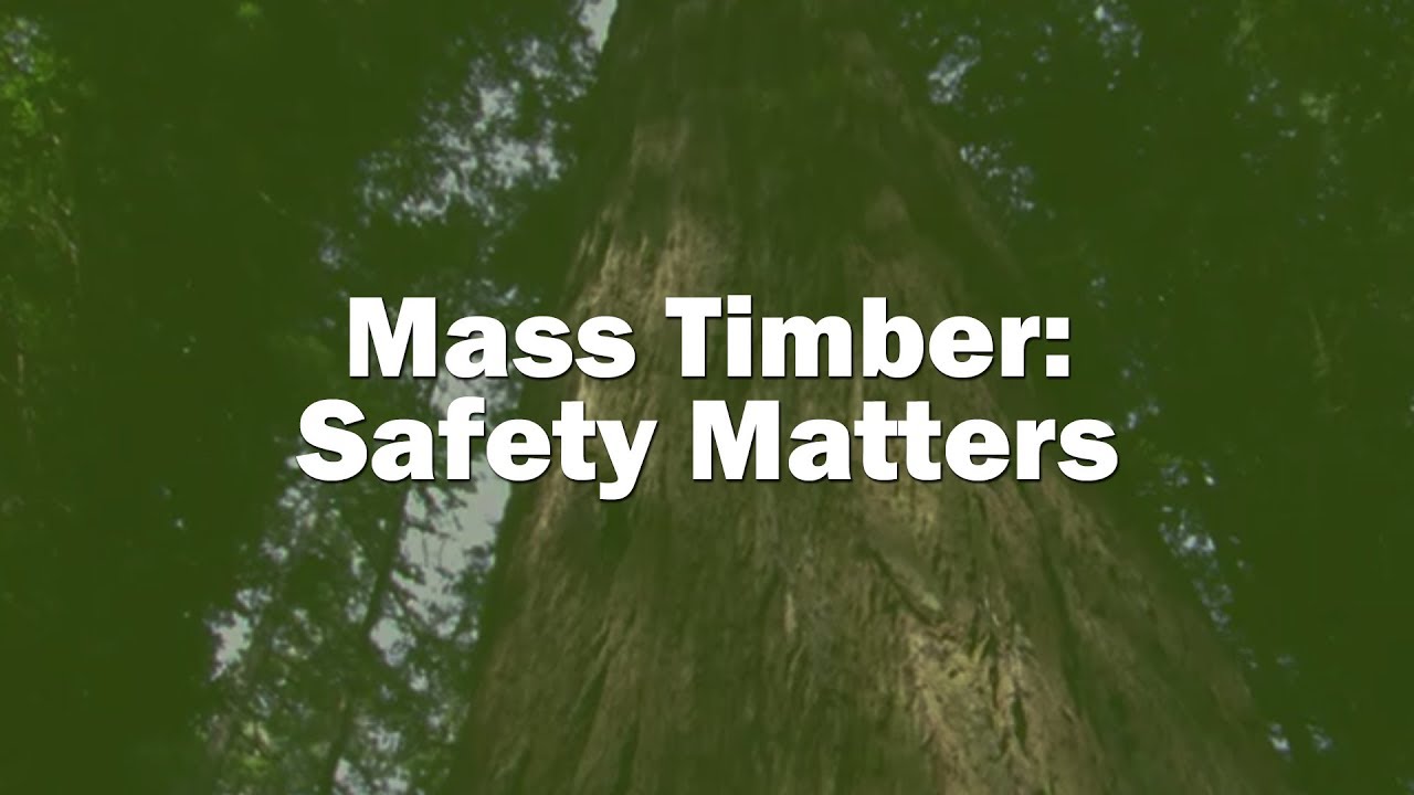 Mass Timber: Safety Matters - YouTube