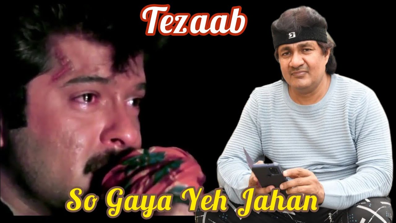 So Gaya Yeh Jahan💥Tezaab🌹Sabbir Kumar🌹Nitin Mukesh🌹Alka Yagnik💥 ...