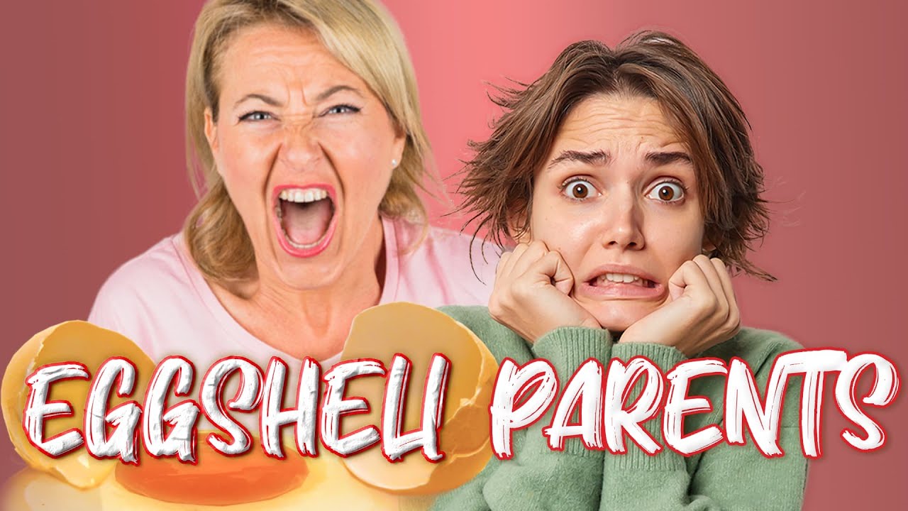 EGGSHELL PARENTING And The DANGEROUS EFFECTS On CHILDREN - YouTube