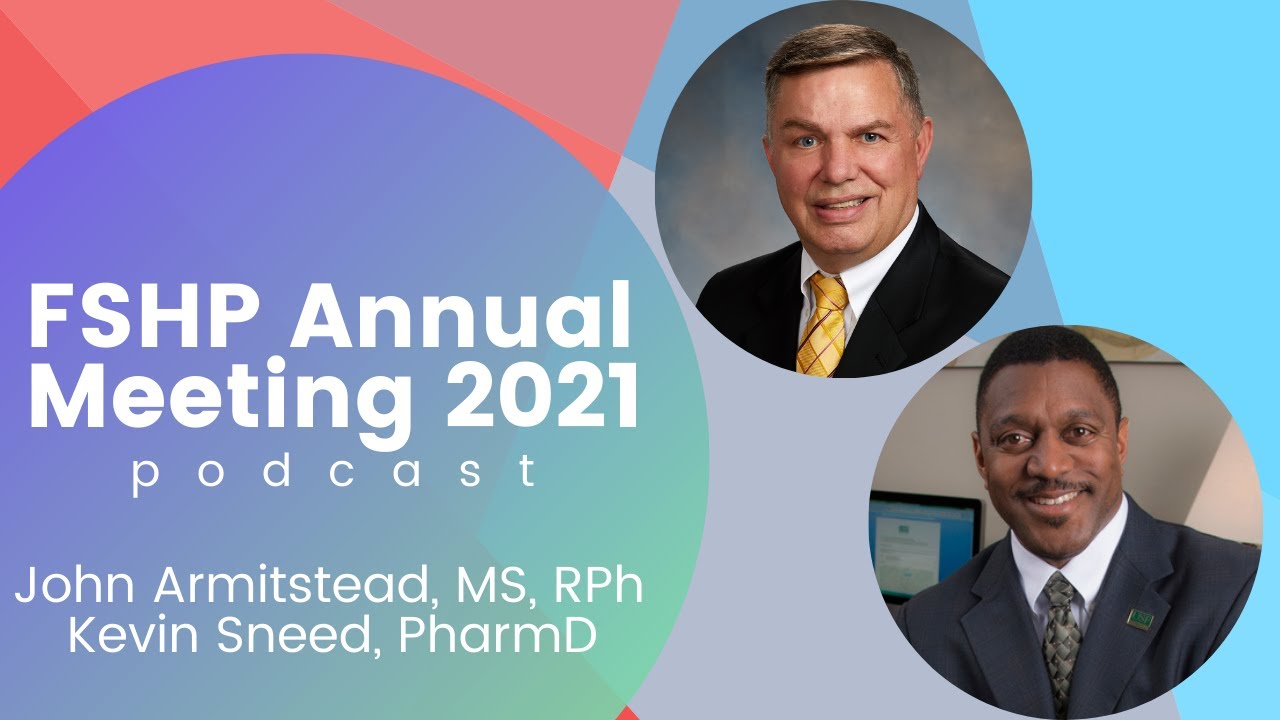 FSHP Annual Meeting 2021 podcast with John Armitstead & Kevin Sneed ...