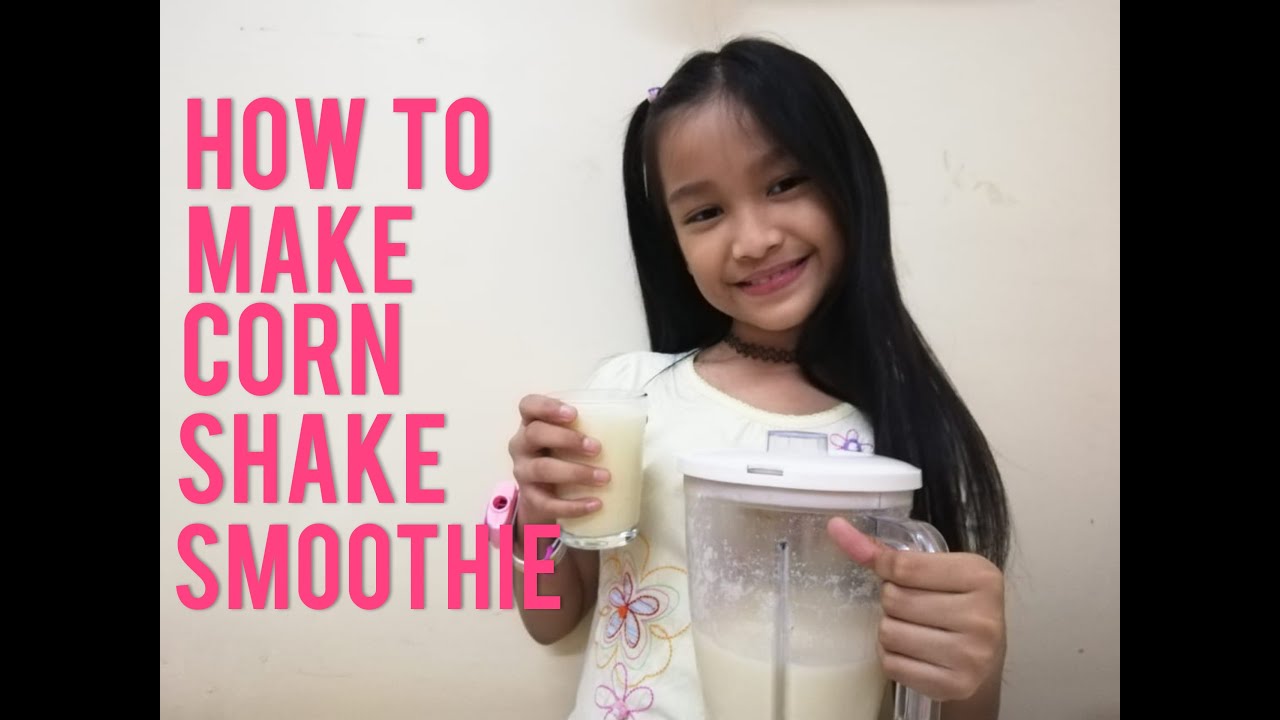 HOW TO MAKE CORN SHAKE SMOOTHIE - YouTube