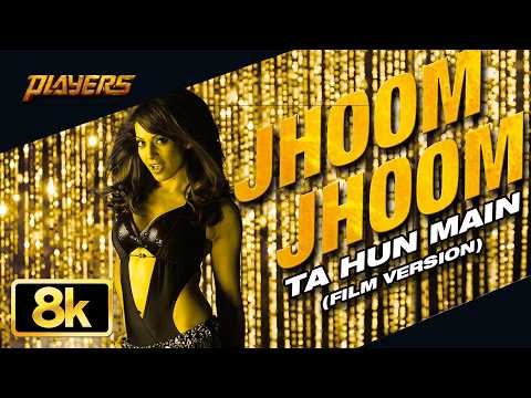 Players: Jhoom Jhoom Ta Hun Main (Film Version) 8K Video Song | Arijit Singh | Abhishek B | Pritam