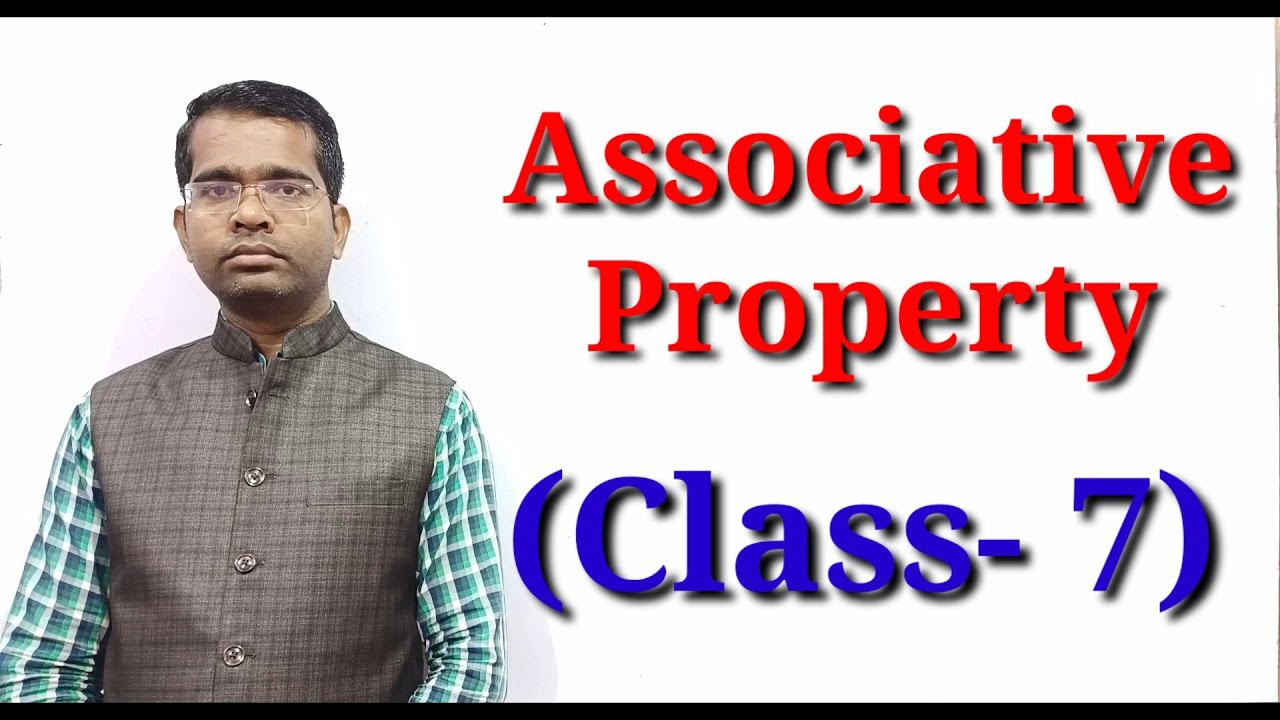 Associative Property || Class 7 || Ncert Maths - YouTube