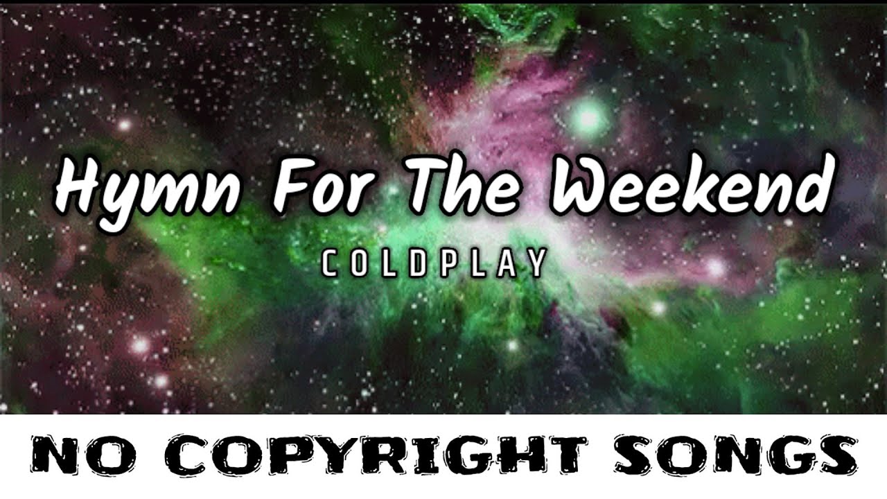 COLDPLAY - Hymn For The Weekend | NoCopyrightSongs | no copyright ...