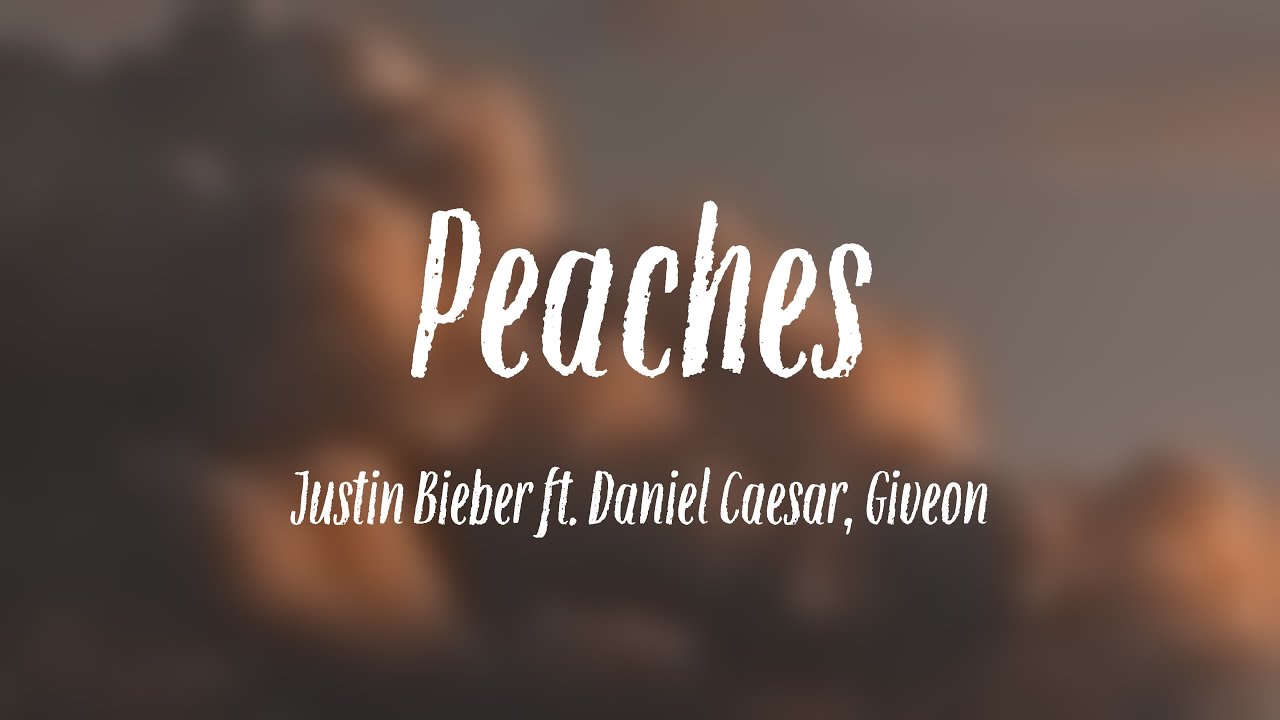 Peaches - Justin Bieber ft. Daniel Caesar, Giveon [Lyric Music] 🫦 - YouTube