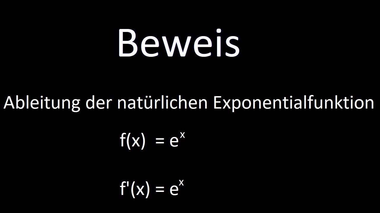 Beweis : Ableitung der natürlichen Exponentialfunktion e^x - YouTube