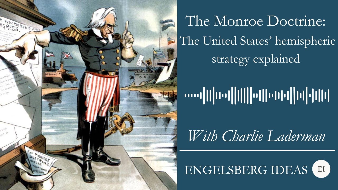 The Monroe Doctrine: The United States’ hemispheric strategy explained ...