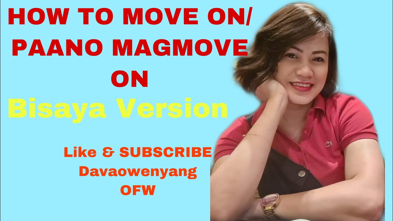 HOW TO MOVE ON/PAANO MAG MOVE ON bisaya version - YouTube