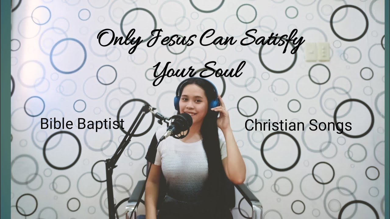 Only Jesus Can Satisfy Your Soul - with lyrics - Female Solo cover ...