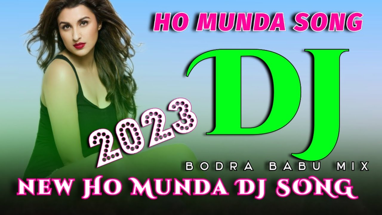 Ho Munda Song 2023 // Surma // New Ho Munda DJ Song 2023 // Bodra Babu ...