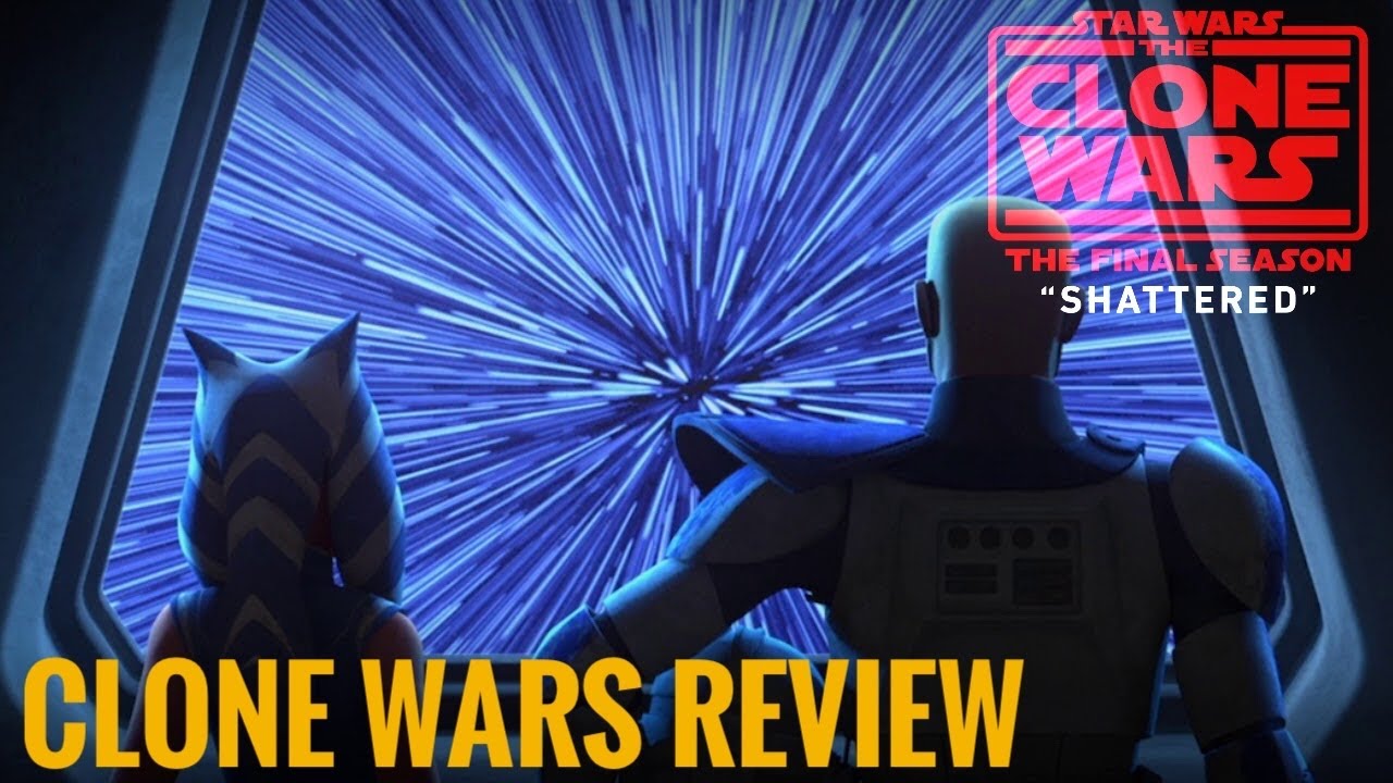 Clone Wars Review “Shattered” | Season 7 Episode 11 - YouTube