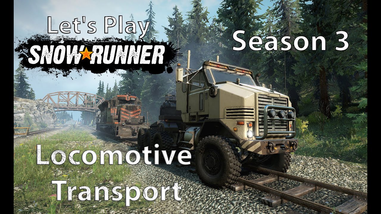 SnowRunner | Let's Play | Season 3: Delivering a Locomotive - YouTube